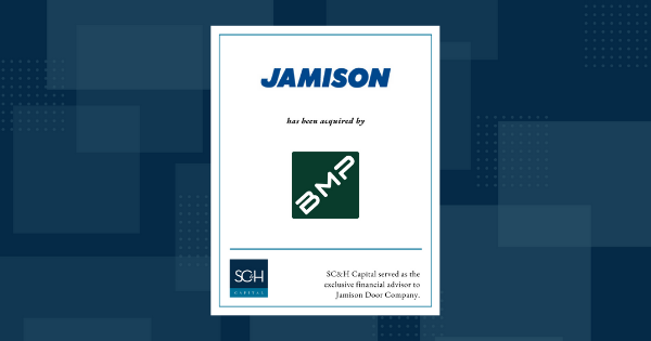 SC&H Capital Advises Jamison Door Company in Merger with BMP Door Group ...