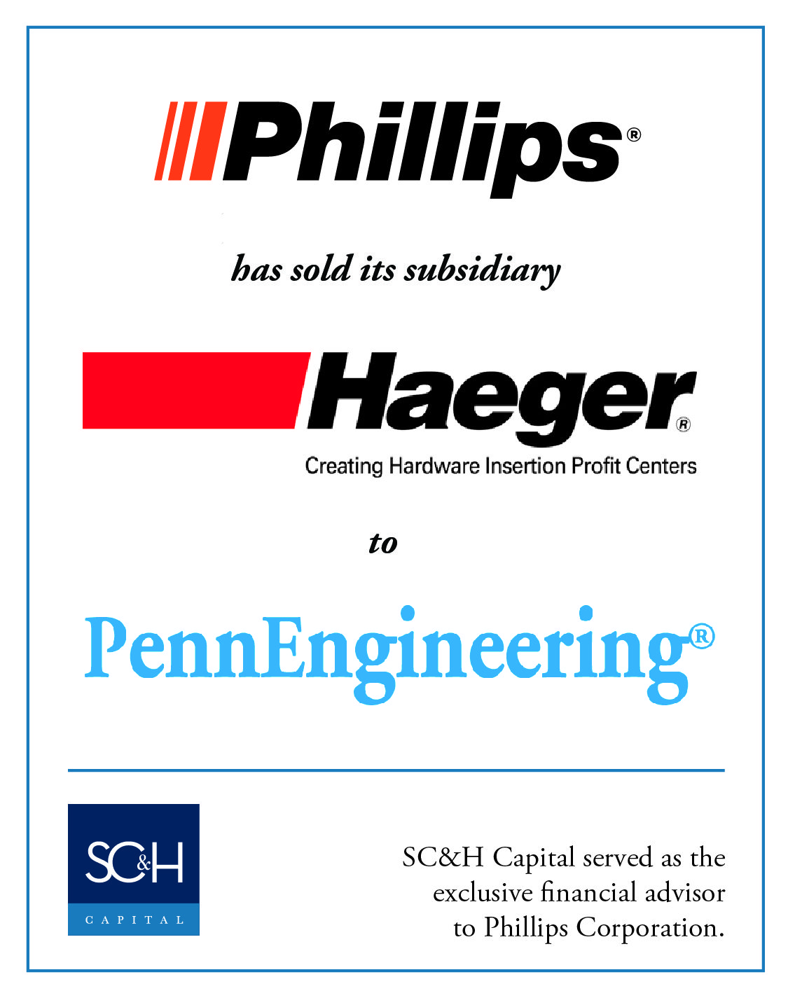 Phillips Corporation has sold its Subsidiary Haeger, Inc. to Penn Engineering | SC&H