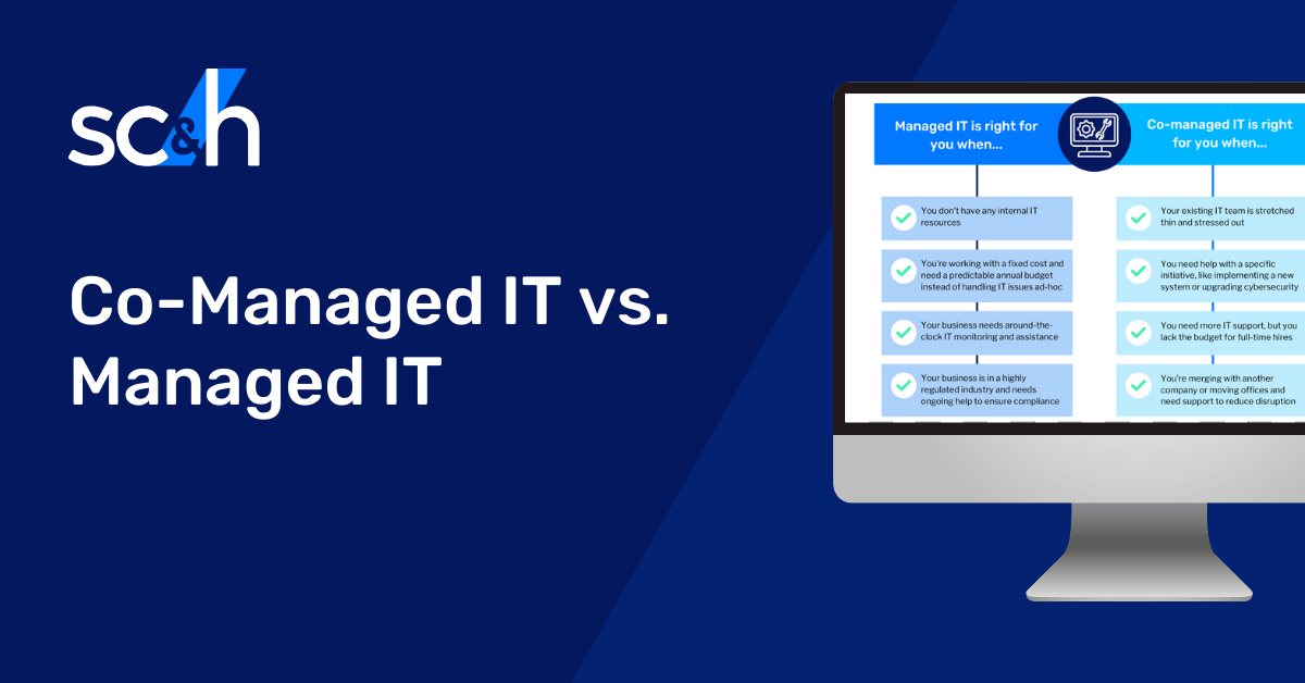 Co-Managed IT vs. Managed IT: Which is Right for Your Business? | SC&H